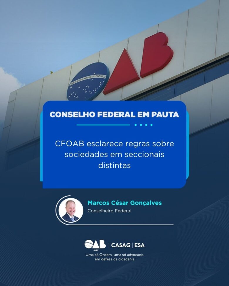 CFOAB esclarece regras sobre sociedades em seccionais distintas | OAB Goiás